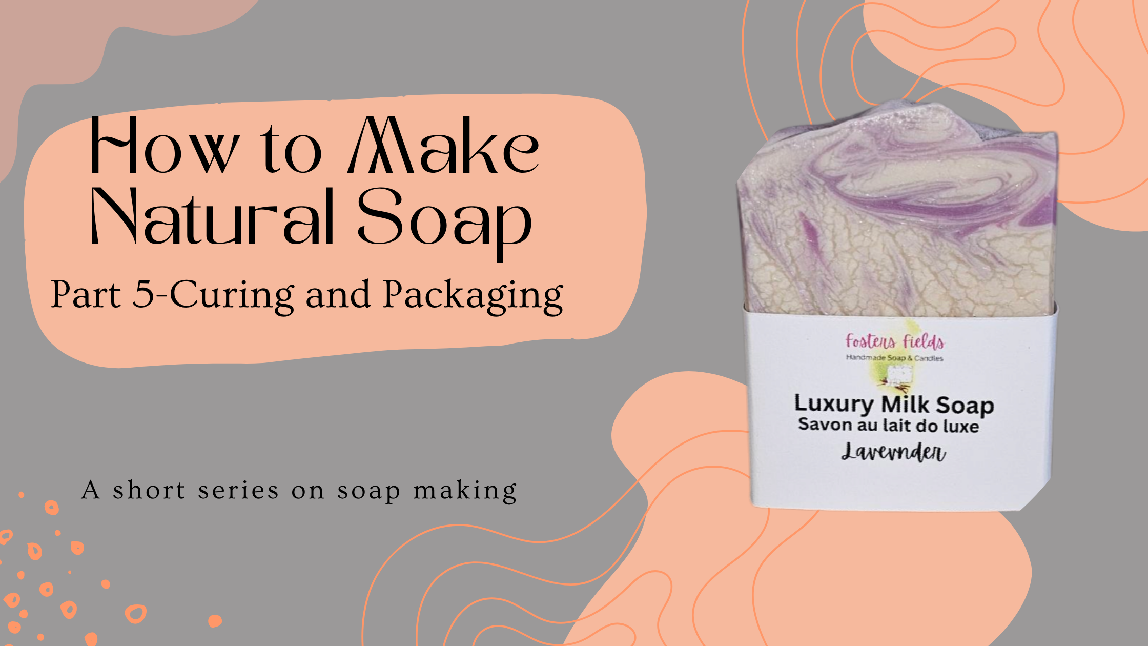 How to Make Natural Soap-Part 5 of Our Soap Making Series – FostersFields